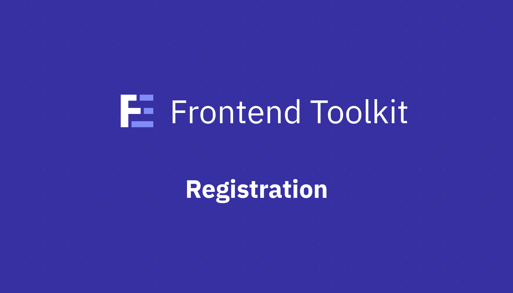 Registration - Frontend Toolkit